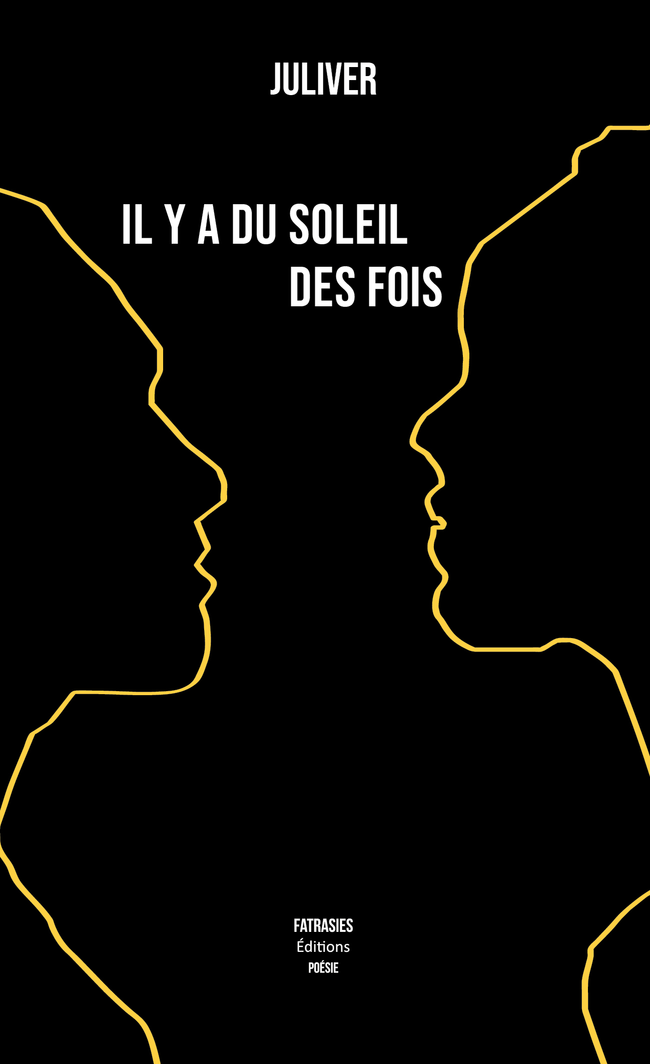 Il y a du soleil / des fois – Fatrasies Éditions
